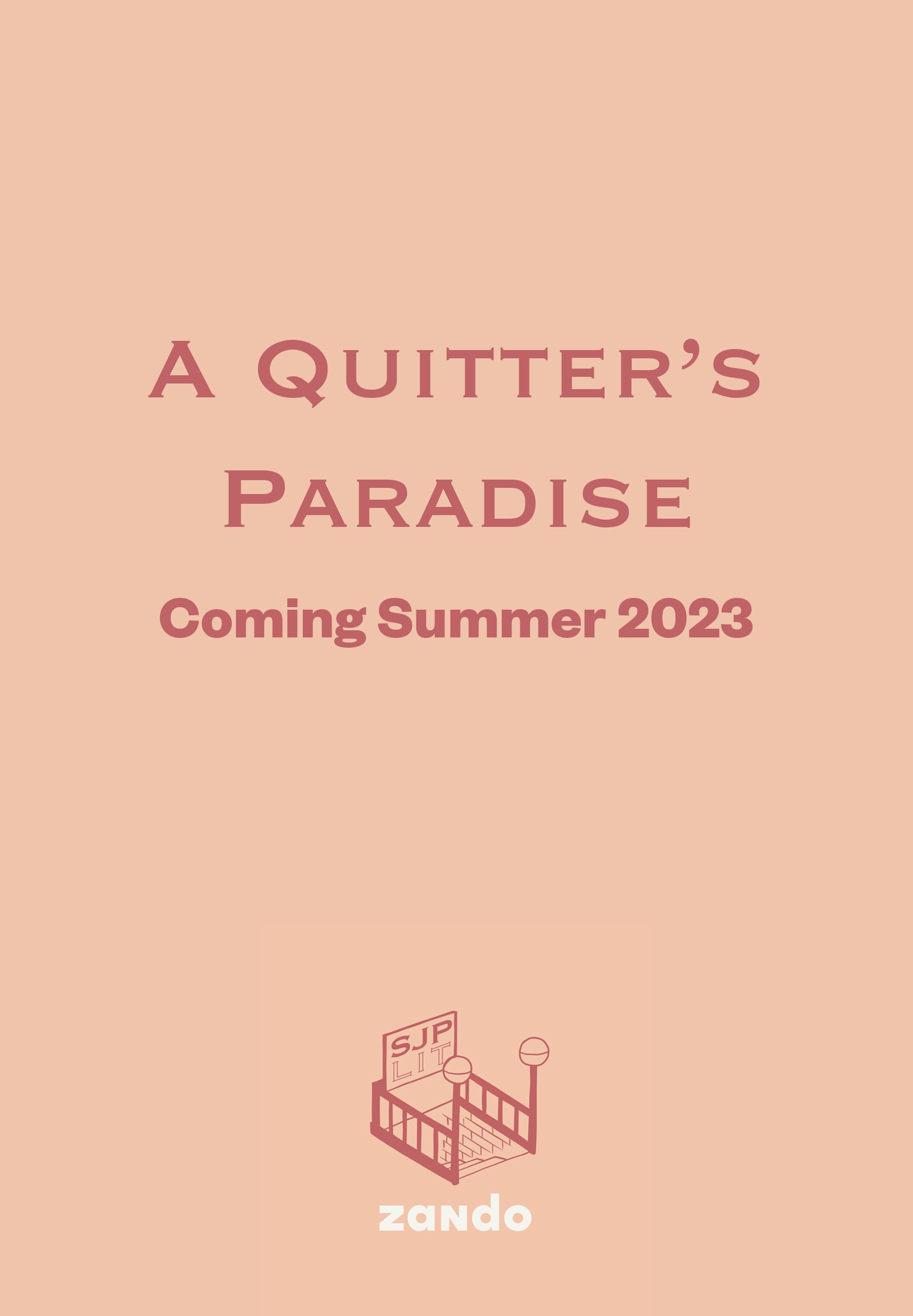 A Quitter's Paradise - Zando Projects